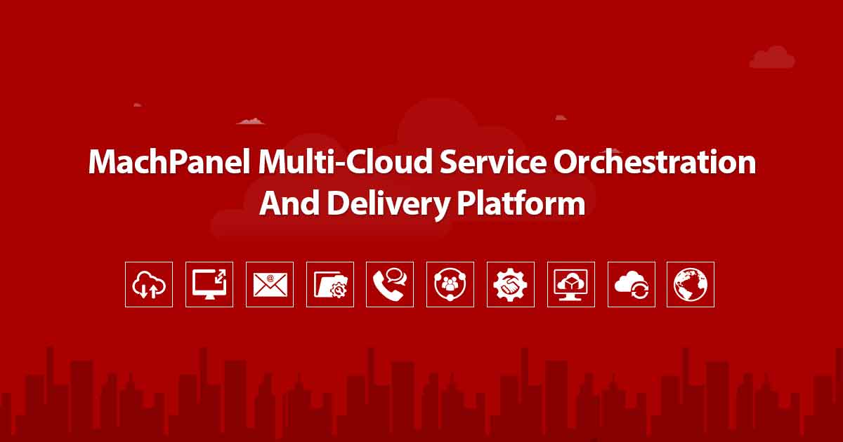 Machpanel Multi Cloud Service Orchestration And Delivery Platform Machsol